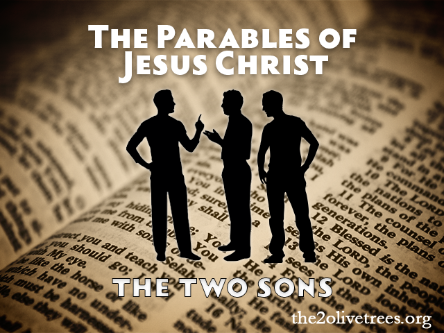 The Parables of Jesus: The Two Sons – The 2 Olive Trees
